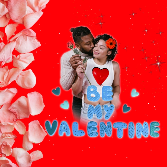 Copia de Be my valentine | PosterMyWall