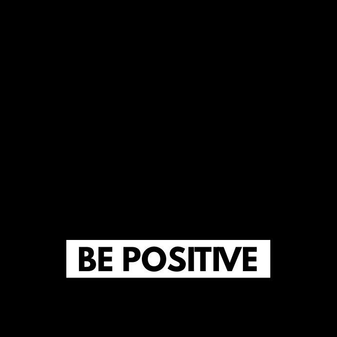 Be positive quote poster design template | PosterMyWall