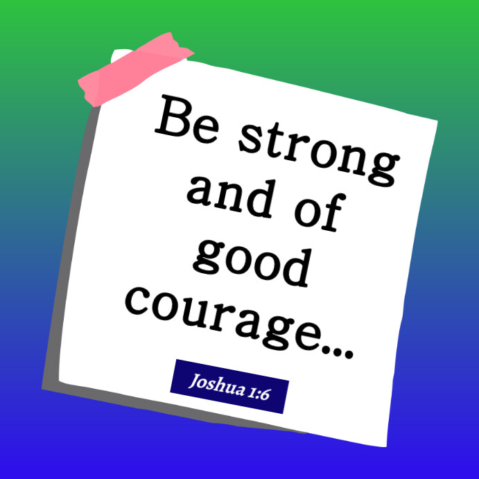 Copy of Be strong and of good courage-Bible verse | PosterMyWall