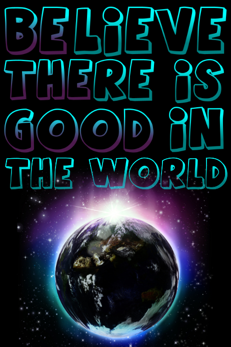 Copy of Be The Good Poster | PosterMyWall