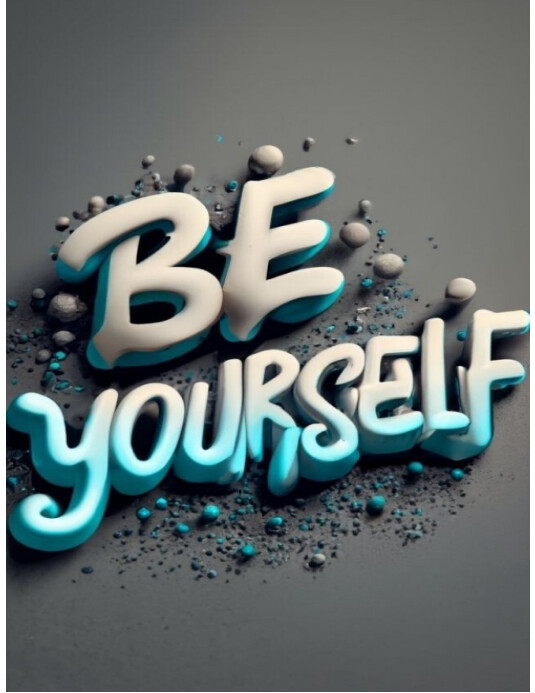 Copy of Be yourself | PosterMyWall