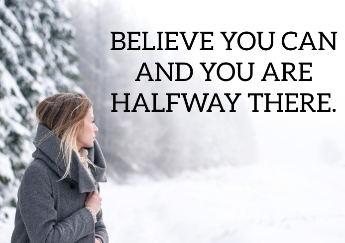 BELIEVE AND HALFWAY QUOTE TEMPLATE | PosterMyWall
