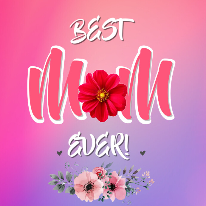Copy of Best Mum ever mother's day card | PosterMyWall