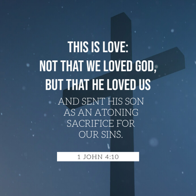 Copy of Bible Verse 1 JOHN 4:10 | PosterMyWall