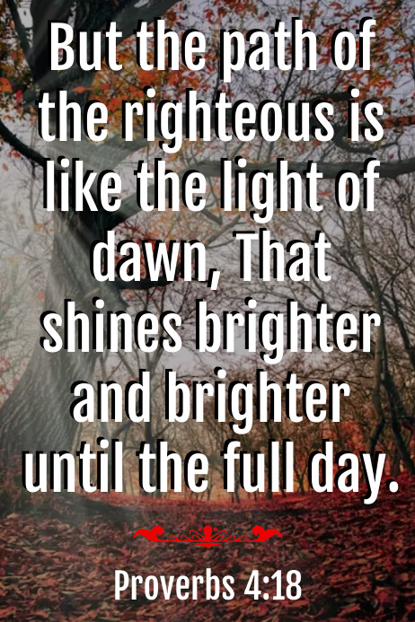 Bible Verse Christian Church Proverbs 4:18 Template | PosterMyWall