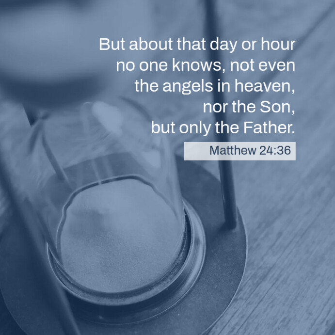 Bible Verse Matthew 24:36 Template | PosterMyWall