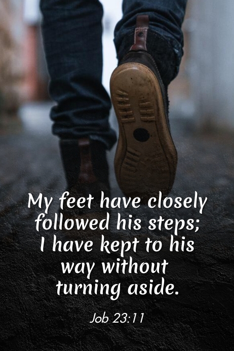 bible verse poster job 23:11 Template | PosterMyWall