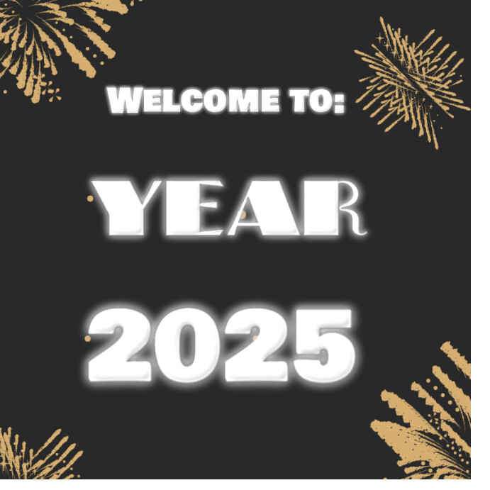 Black and white Welcome to Year 2025 Template | PosterMyWall