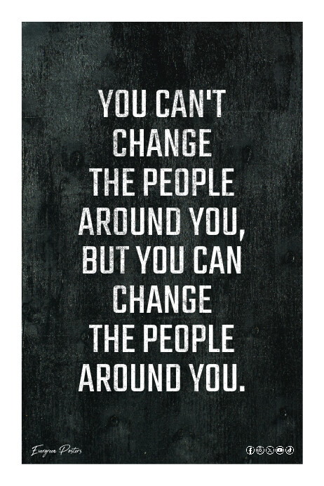 Copy of Black Grunge Change the People Around You Quo | PosterMyWall