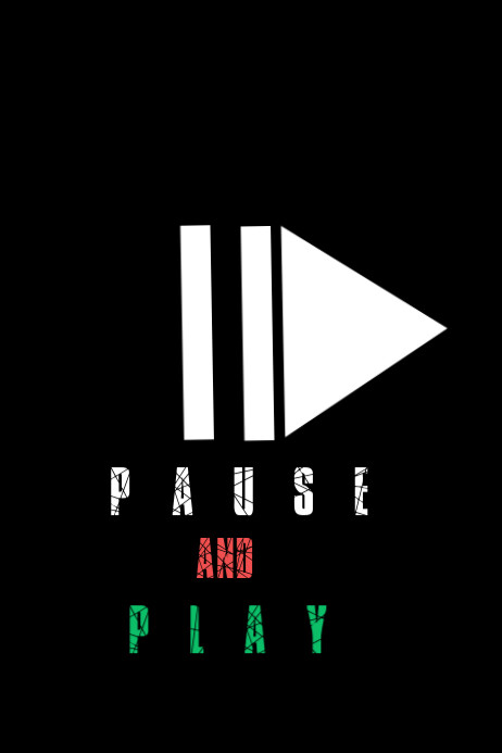Black Modern & Minimal Pause And Play Poster Template | PosterMyWall