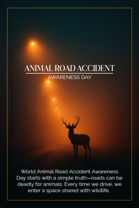 Black Modern & Minimal Animal Road Accident Awareness Day Poster ...