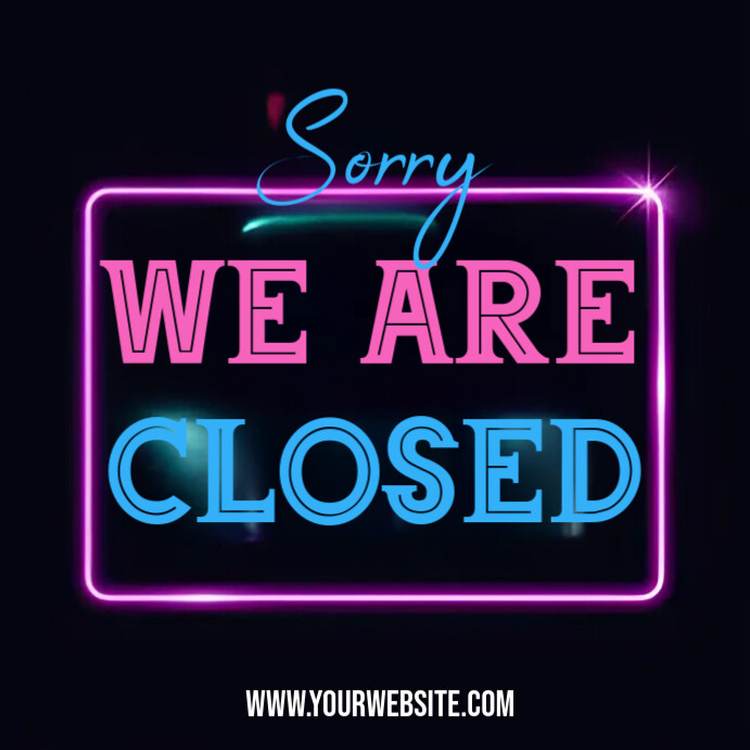 Black Neon Sorry We're Closed Instagram Post Template | PosterMyWall