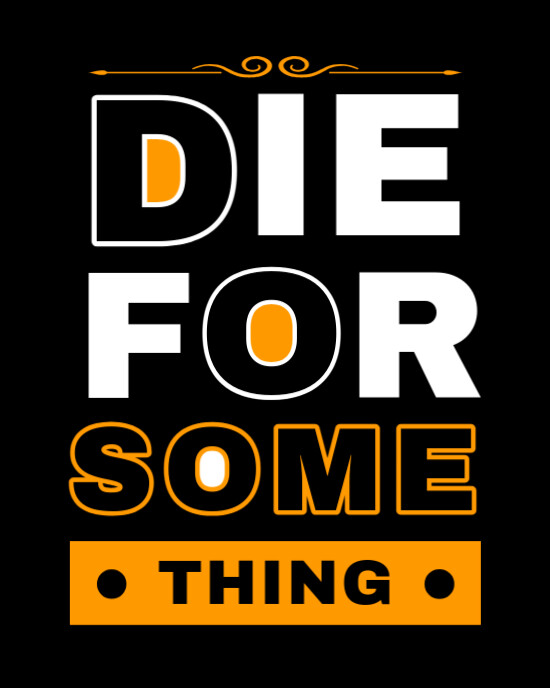 Plantilla de Black Typographic Die For Something Instagram Portrait ...