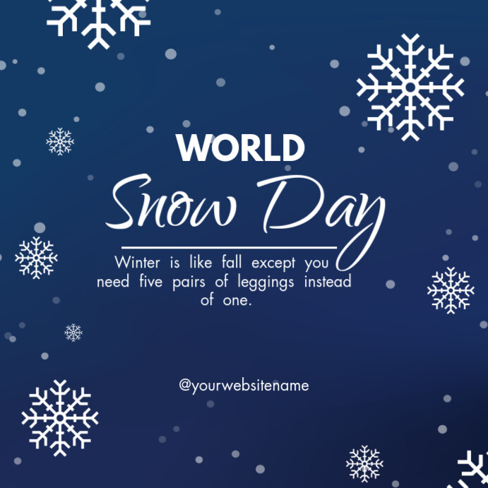 Copy of Blue & White World Snow Day Instagram Post | PosterMyWall