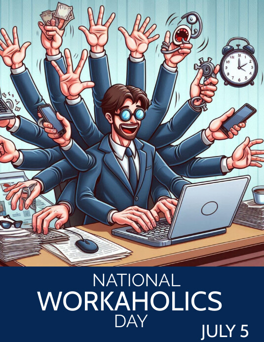 Blue illustrative National Workaholics Day Fl Template | PosterMyWall