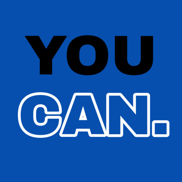 Copy of Blue Joyful You Can Do It, You Can, Can Instagram Post | PosterMyWall