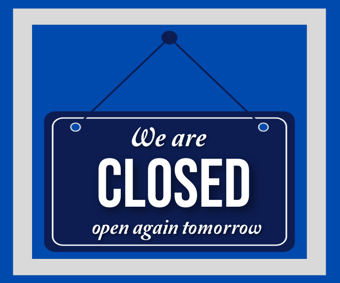 Blue Maximalist Closed Notice Template Mediu | PosterMyWall