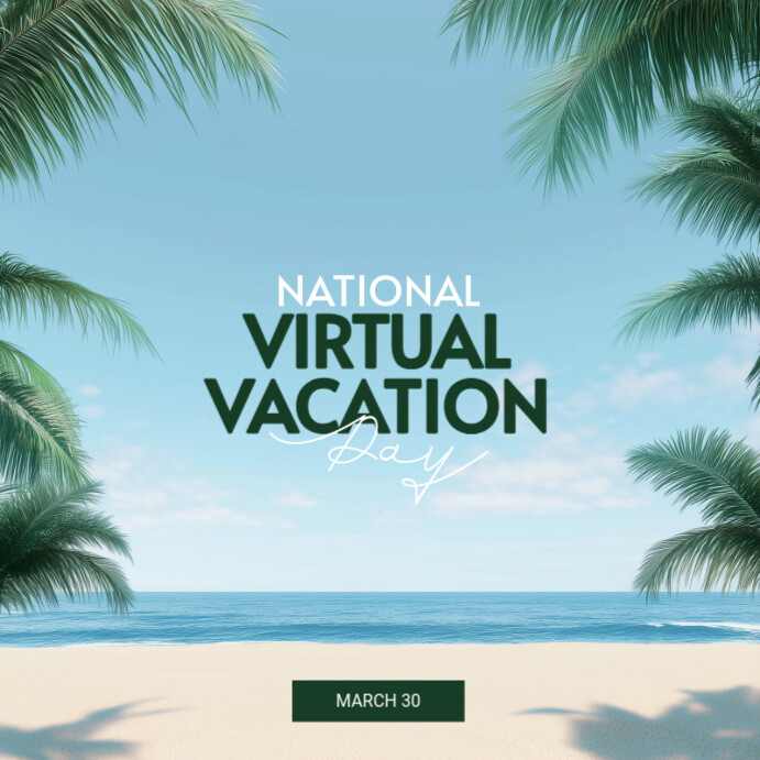 Copy of Blue Modern & Minimal National Virtual Vacation Day Instagram ...
