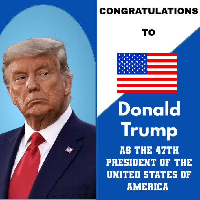 Blue Professional Congratulations To Donald Trump The 47th President Of ...