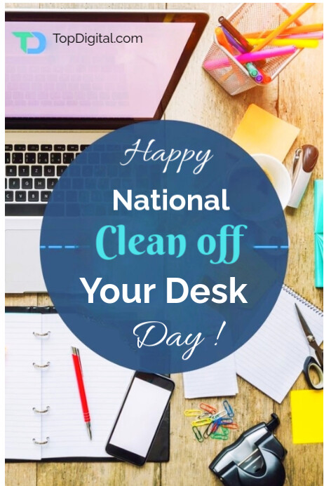 Copy of Blue Professional Happy National Clean Off Your Desk Day Poster ...
