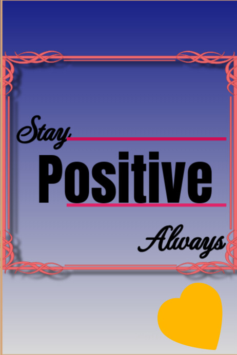 Blue Typographic Stay Positive Always Poster Template | PosterMyWall