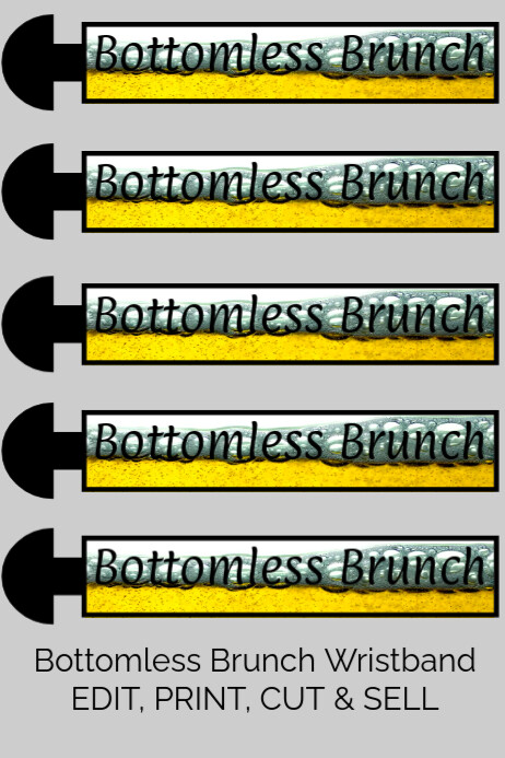Bottomless Brunch Wristband Template | PosterMyWall