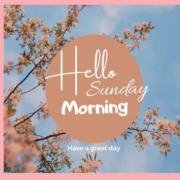 Copy of Brown Hello Sunday Morning Square (1:1) | PosterMyWall