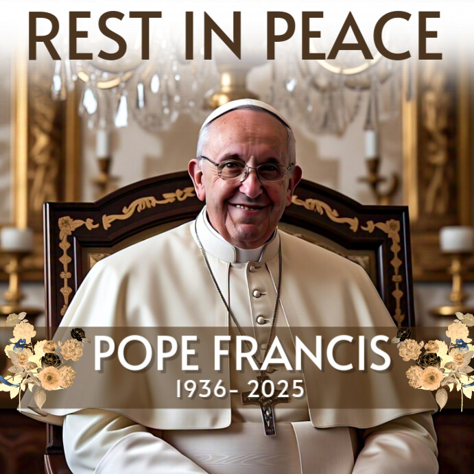 Modèle Brown Maximalist Pope Francis Rest In Peace Hd Free Editable ...