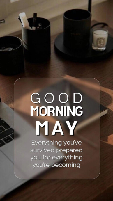 Brown Professional Good Morning May Whatsapp Status Template | PosterMyWall