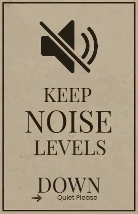 Copy of Brown Vintage Vintage "keep Noise Levels Down" Sign Tabloid ...