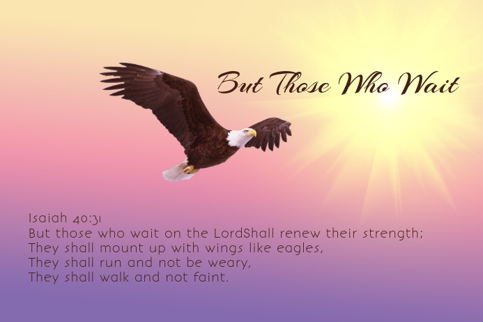 But Those Who Wait Template | PosterMyWall