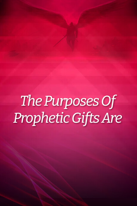 The Purposes Of Prophetic Gifts Are | PosterMyWall