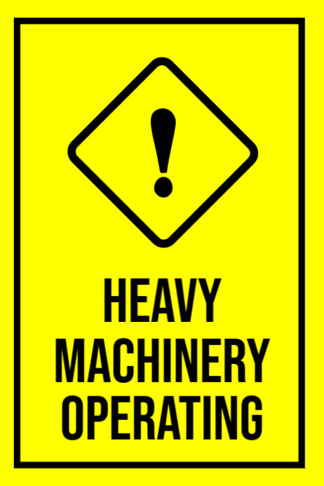 Plantilla de Caution! Heavy Machinery Operating | PosterMyWall