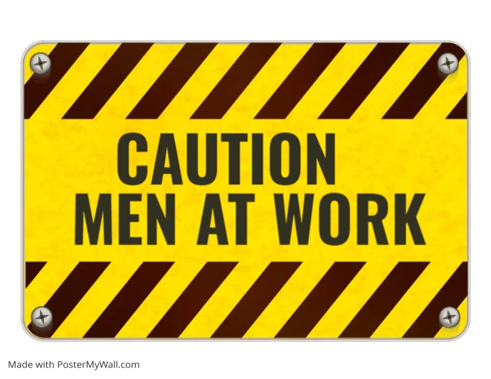 Copy of Caution Men At Work Sign | PosterMyWall