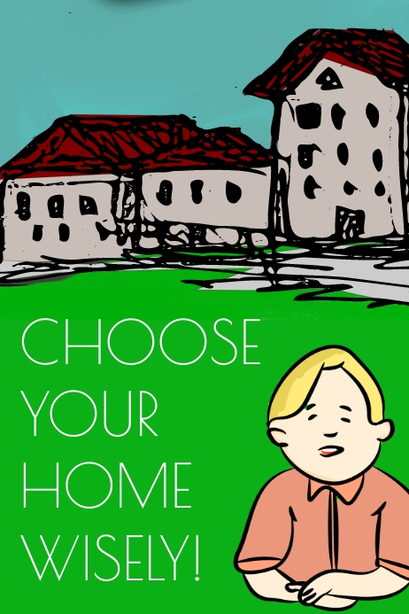 Choose your home wisely Template | PosterMyWall