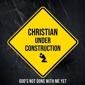 CHRISTIAN UNDER CONSTRUCTION SIGN TEMPLATE | PosterMyWall