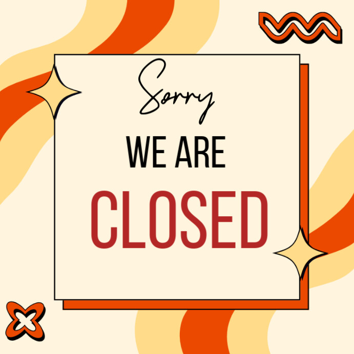Copy of Closed | PosterMyWall