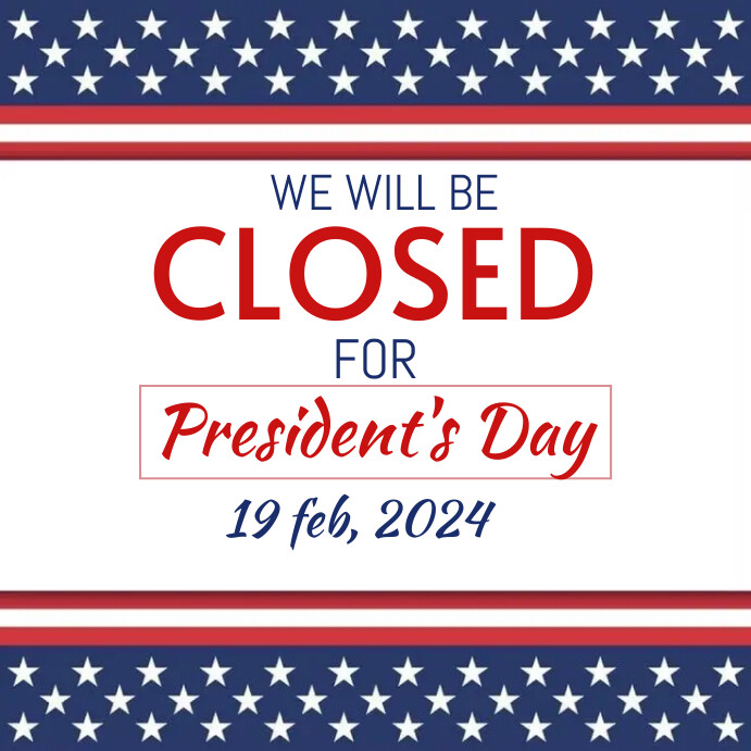 closed for president's day template | PosterMyWall