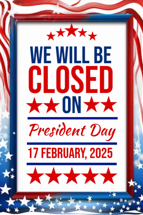 Closed for president day of USA 2025 Template | PosterMyWall