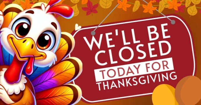 Closed For Thanksgiving Sign Facebook Image Template | PosterMyWall