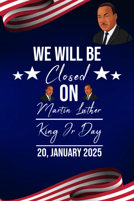 Closed Martin Luther King Jr Day Poster 2025 Template | PosterMyWall