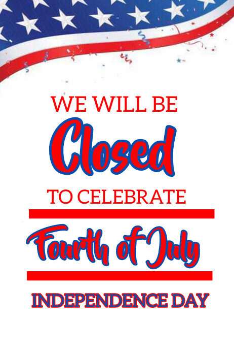 Closed on 4th July independence day Template | PosterMyWall