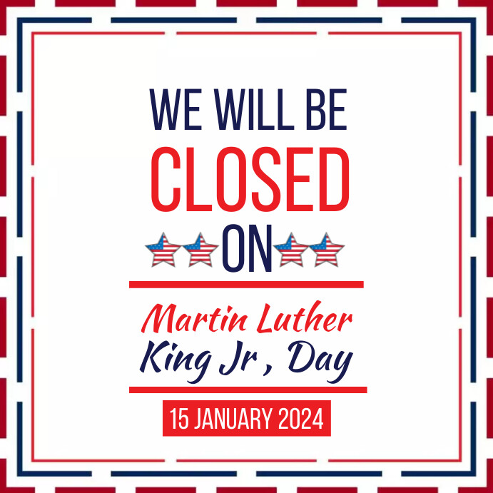 Closed On Martin Luther King JR Day Template | PosterMyWall