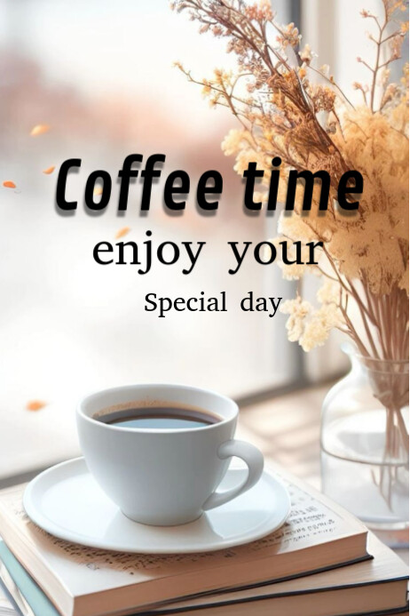 Copy of coffe time enjoy yor special day | PosterMyWall