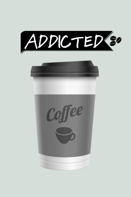 Coffee Addict Template | PosterMyWall