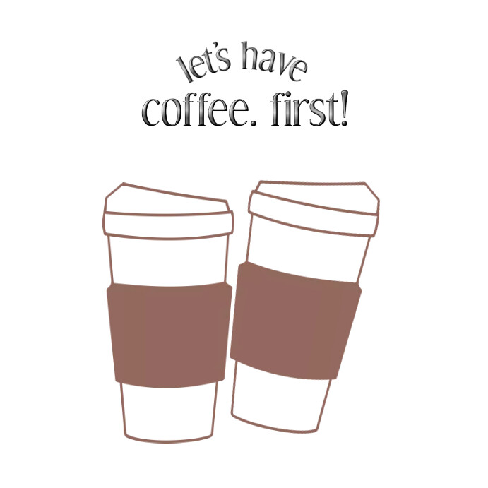 coffee first Template | PosterMyWall