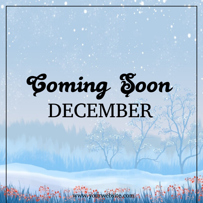 Copy of coming soon december | PosterMyWall