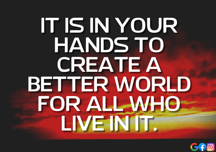 CREATE A BETTER WORLD QUOTE TEMPLATE เทมเพลต | PosterMyWall