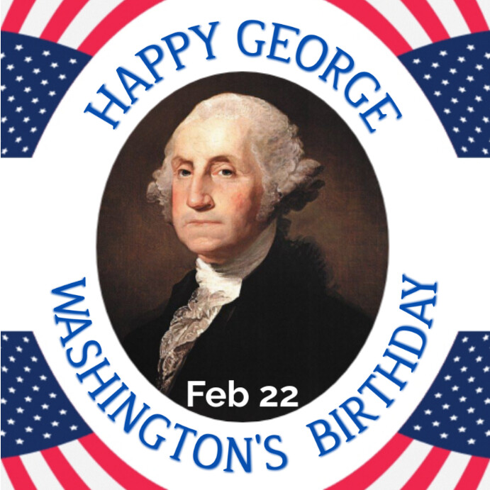 George Washington's Birthday Template | PosterMyWall
