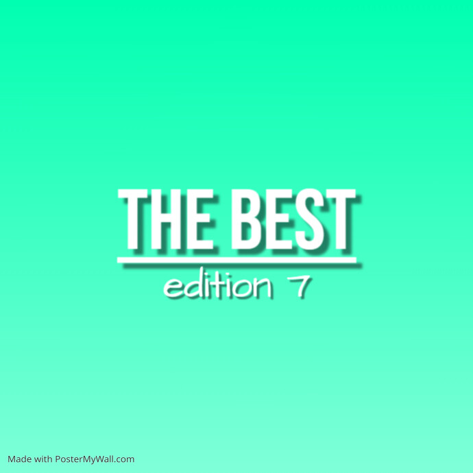 Copy of the BEST 7 | PosterMyWall